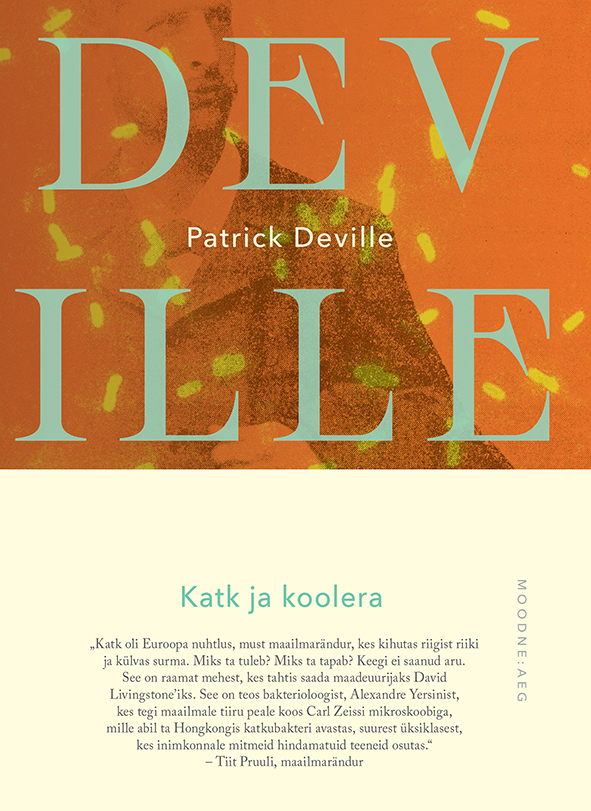 Eesti keeles on ilmunud Patrick Deville’i romaan “Katk ja koolera ...